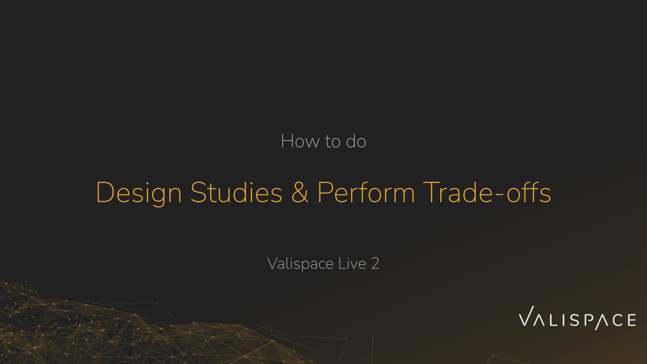 Valispace Live 2: Concept Design Studies & Trade-offs | Valispace