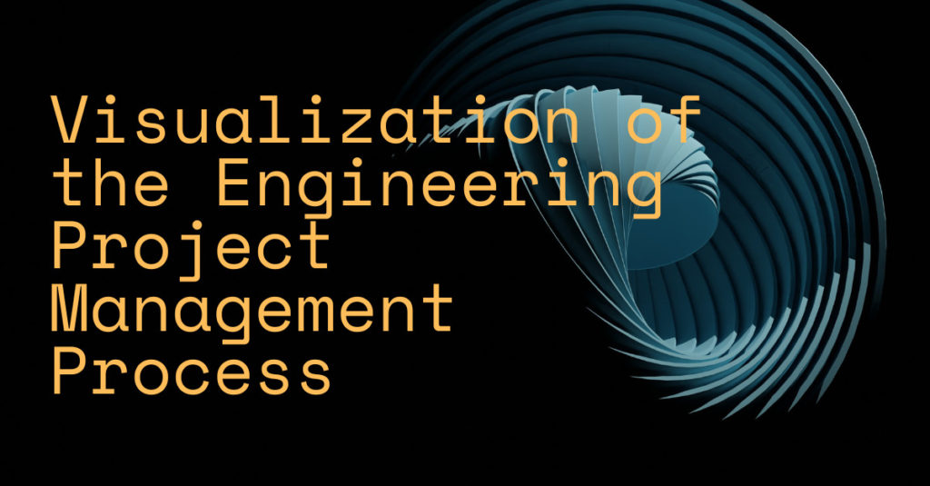 Visualization of the Engineering Project Management Process: Utilizing ...