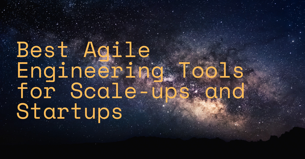 The Best Agile Engineering tools for Scale-ups and Startups – Valispace
