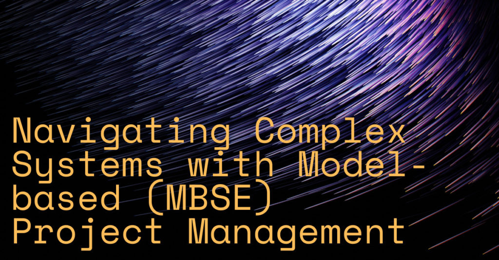 Mastering Model-based Systems Engineering (MBSE): Navigating Complex Systems with Model-based ...