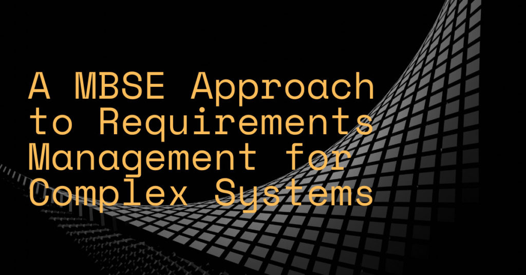 A Model-Based Systems Engineering (MBSE) Approach to Requirements ...