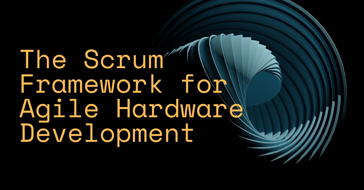 The Scrum Framework For Agile Hardware Development Valispace