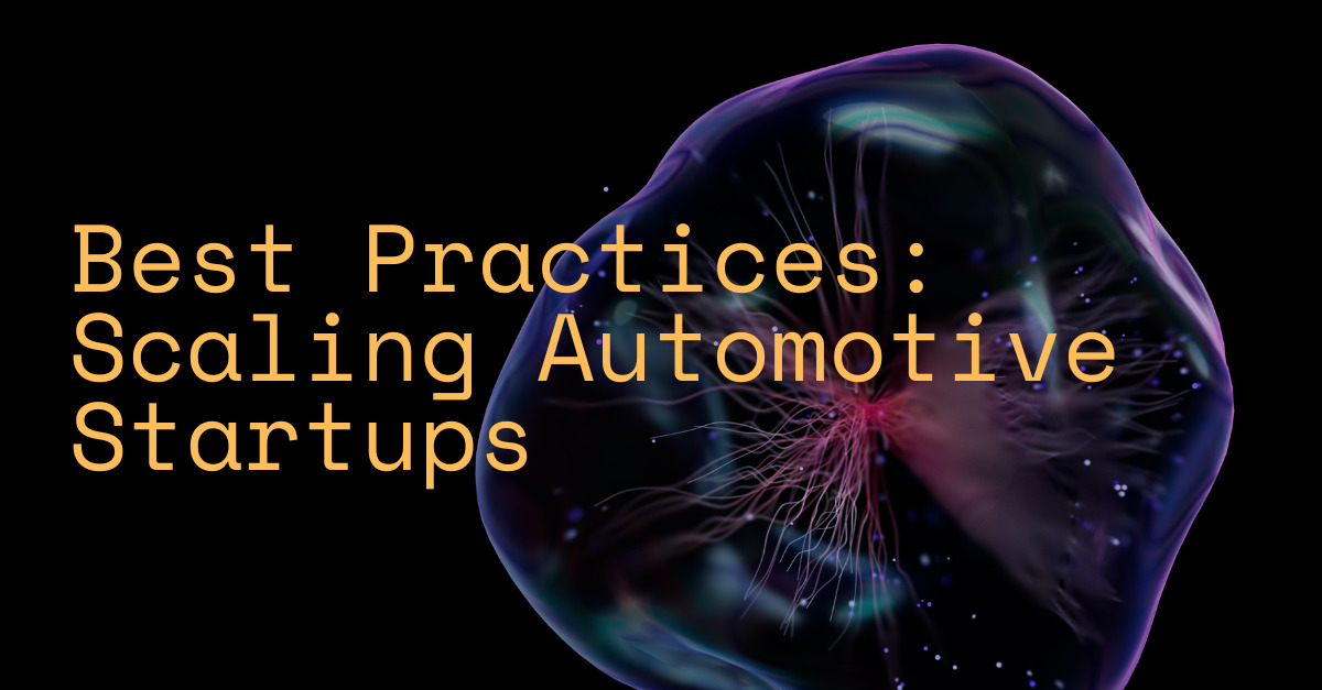 Rapid Scaling Automotive Startups: Strategies and Best Practices ...