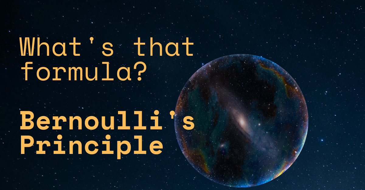 What’s that formula? – Bernoulli’s principle – Valispace