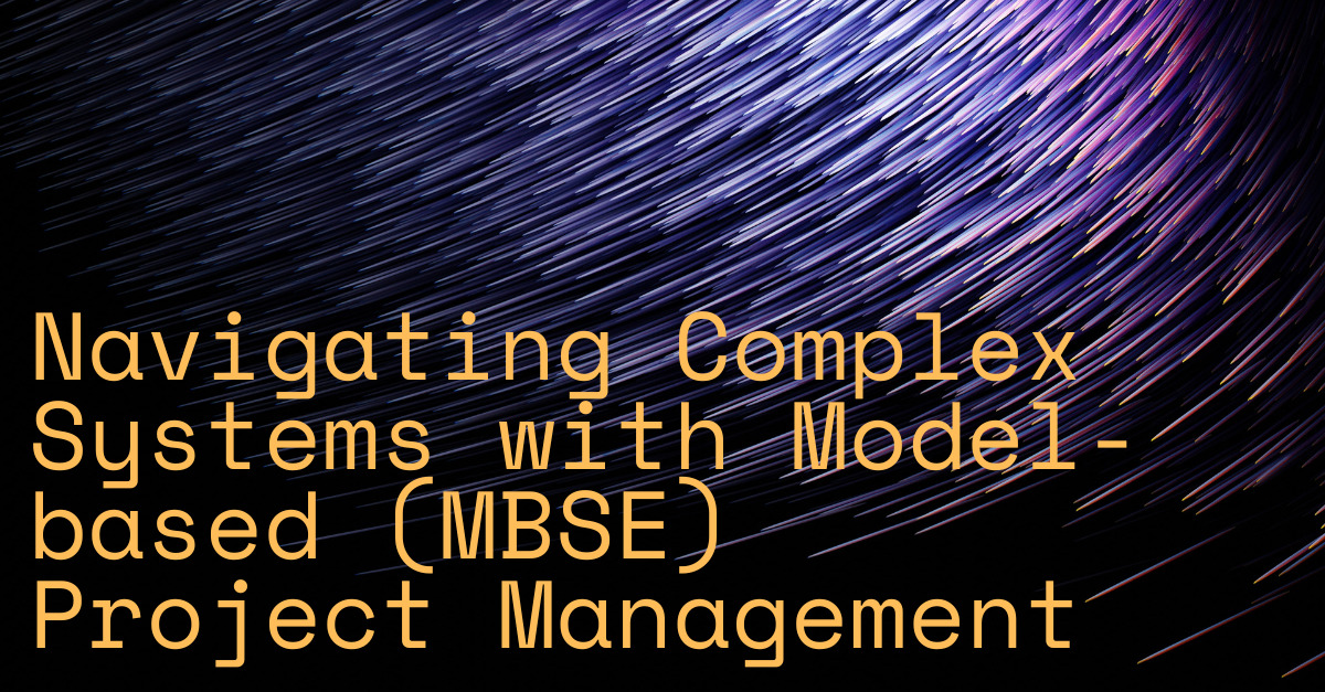 Mastering Model Based Systems Engineering Mbse Navigating Complex Systems With Model Based