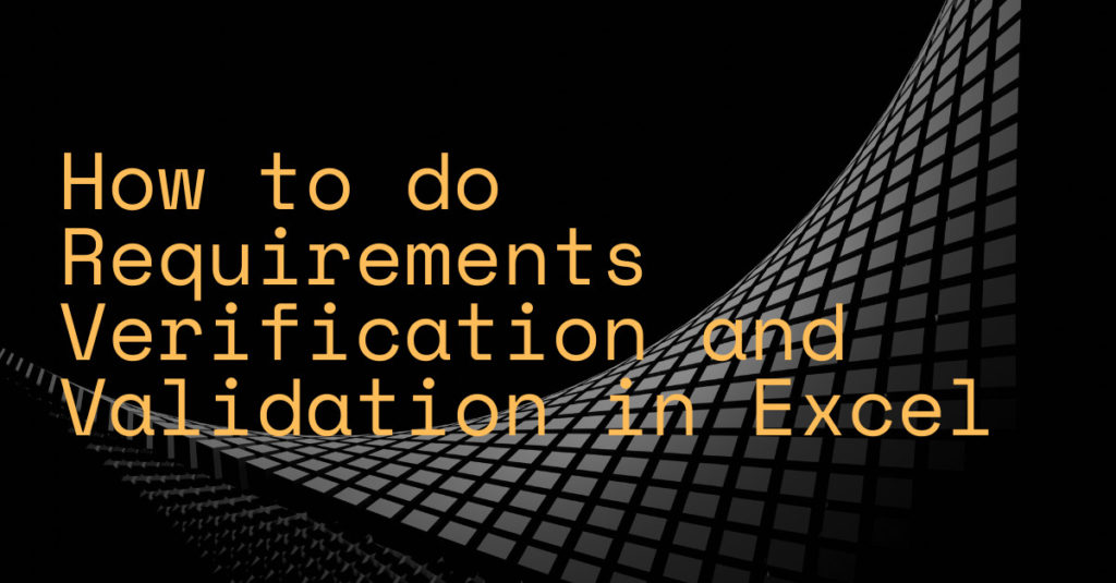 How to do Requirements Verification and Validation in Excel | Valispace
