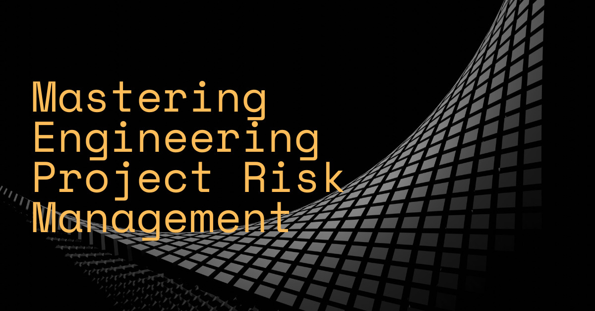 Mastering Engineering Project Risk Management: Strategies and Techniques to Limit Negative ...