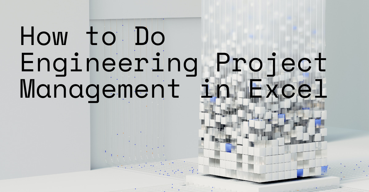 How to Do Engineering Project Management in Excel – Valispace