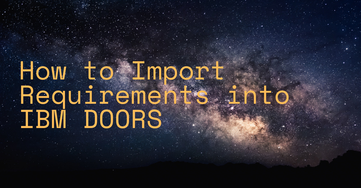 How to Import Requirements into IBM DOORS ® – Valispace