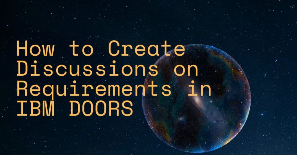 How to Create Discussions on Requirements in IBM DOORS – Valispace