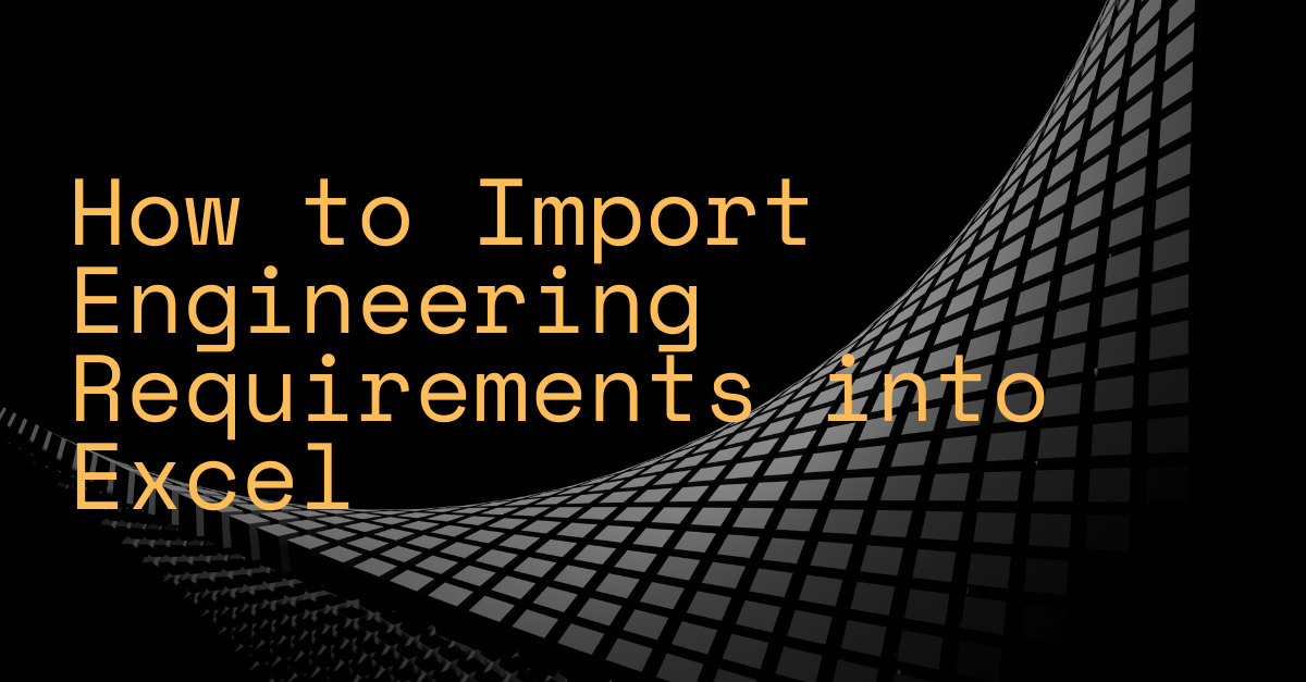 How to Import Engineering Requirements into Excel – Valispace