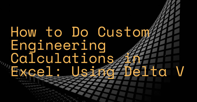 How to Do Custom Engineering Calculations in Excel: Using Delta V as an Example – Valispace