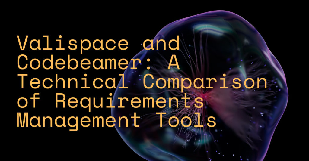 Valispace and Codebeamer: A Technical Comparison of Requirements Management Tools for ...