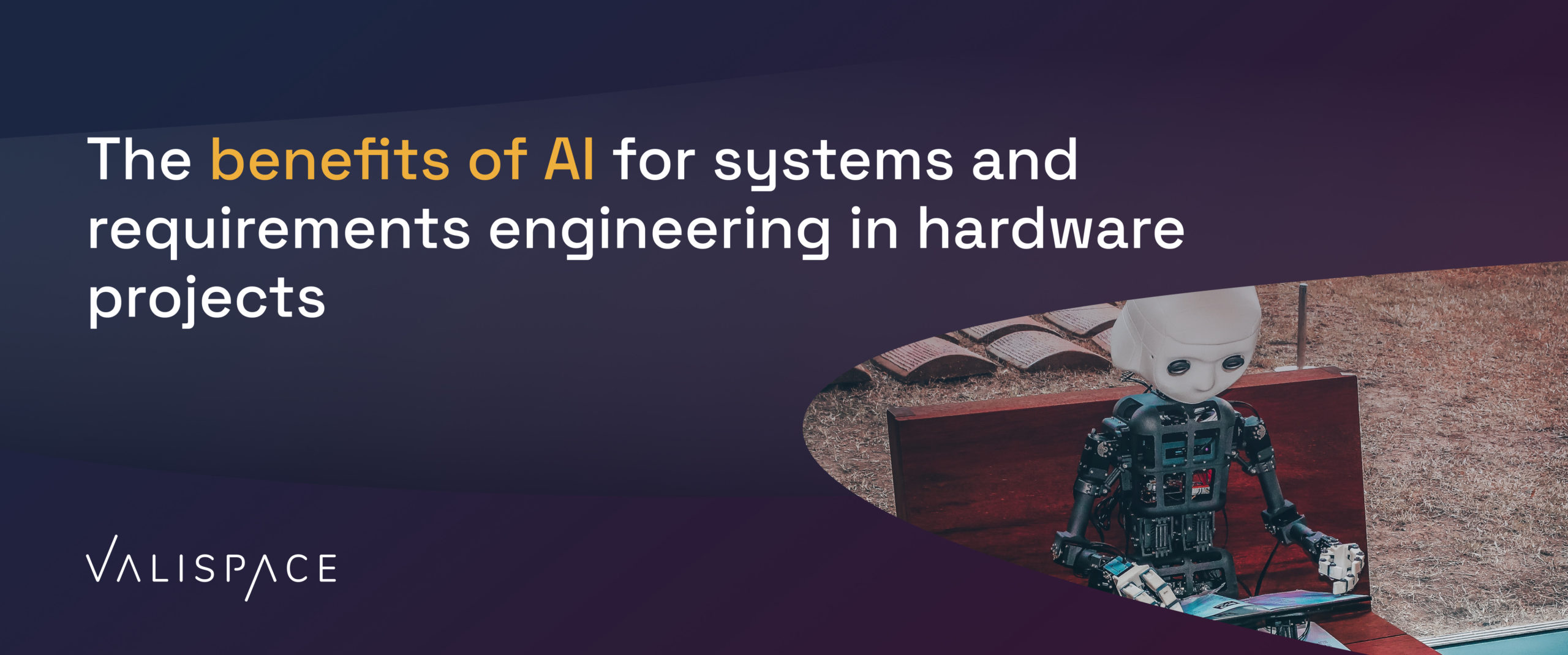 The benefits of AI for systems and requirements engineering in hardware projects | Valispace