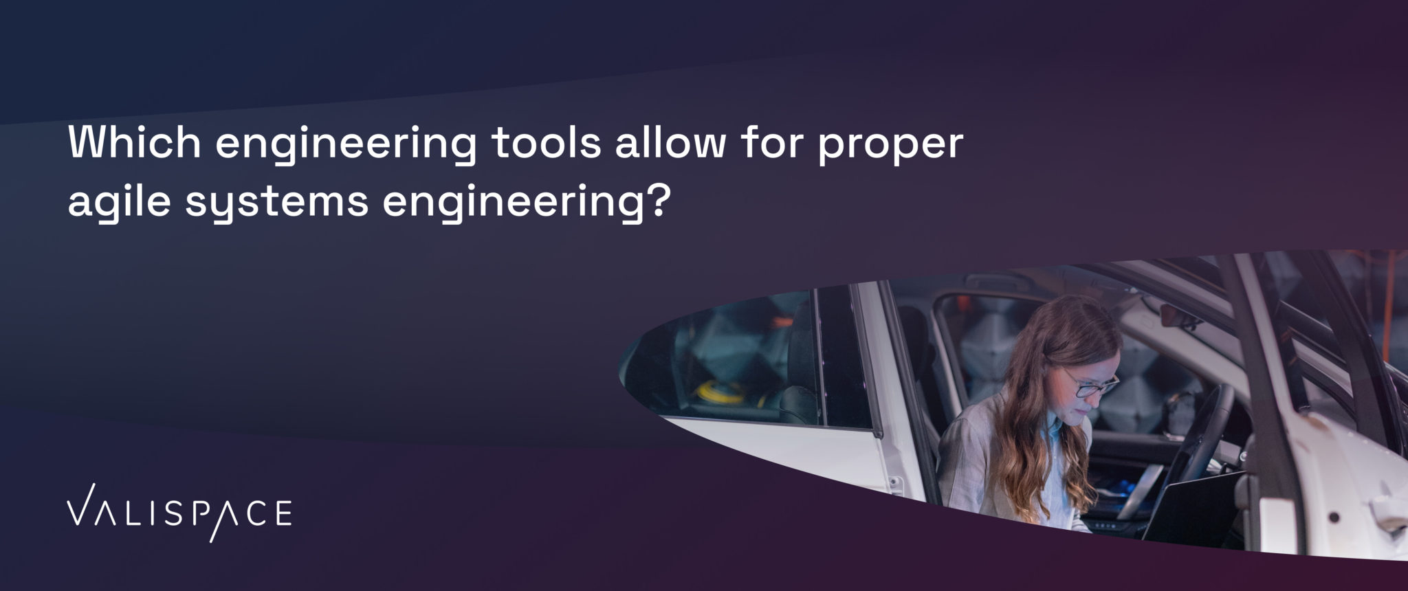 Which engineering tools allow for proper agile systems engineering? – Valispace