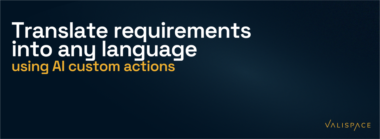 Translate requirements into any language with Valispace’s AI ValiAssistant – Valispace