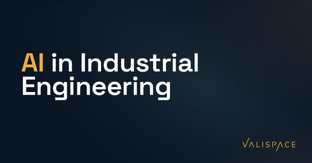 AI in Industrial Engineering: Smart Operations for Faster Outcomes – Valispace